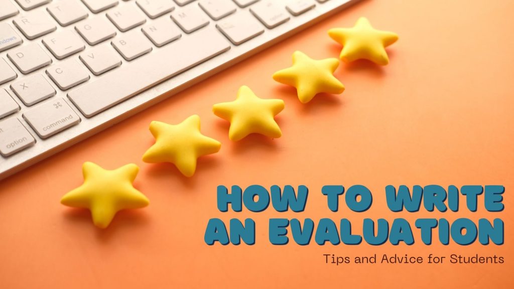 How To Write Evaluation: Advice From Experts