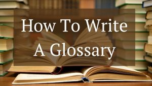 How To Write A Glossary | Easy Step By Step Guide