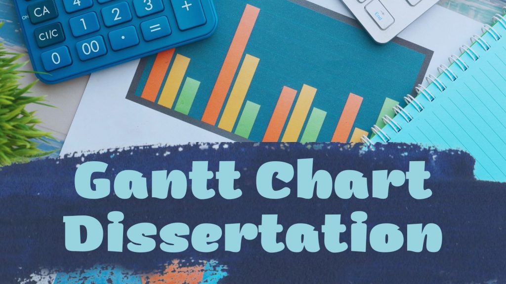 Gantt Chart Dissertation | Expert Comprehensive Analysis